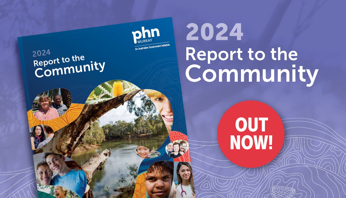 Releasing our 2024 Report to the Community - Murray PHN